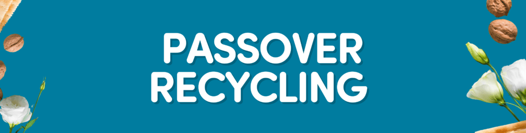 5 Passover recycling hacks | Recycle for Greater Manchester